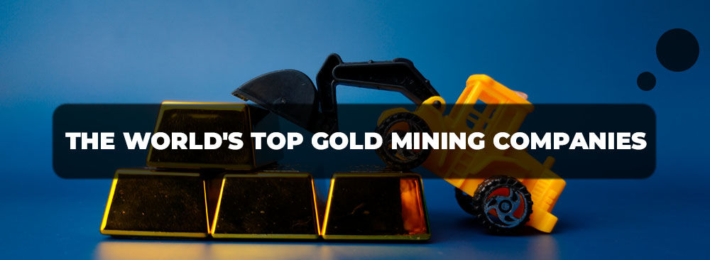 Ranking of gold mining companies in the world | Real001 Store